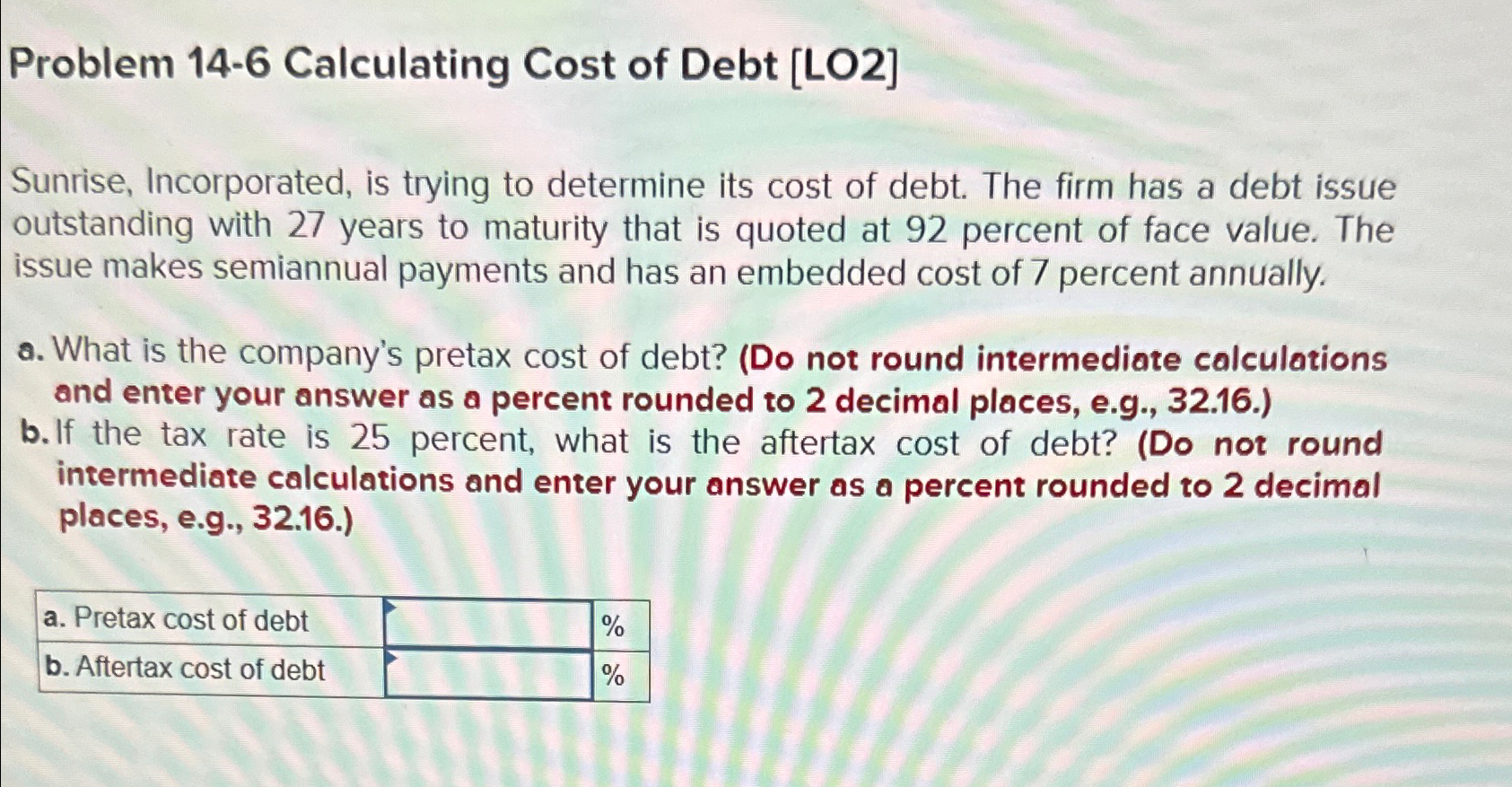 Solved Problem 14-6 ﻿Calculating Cost of Debt [LO2]Sunrise, | Chegg.com