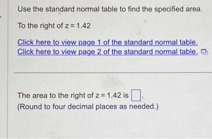 Solved Use the standard normal table to find the specified | Chegg.com