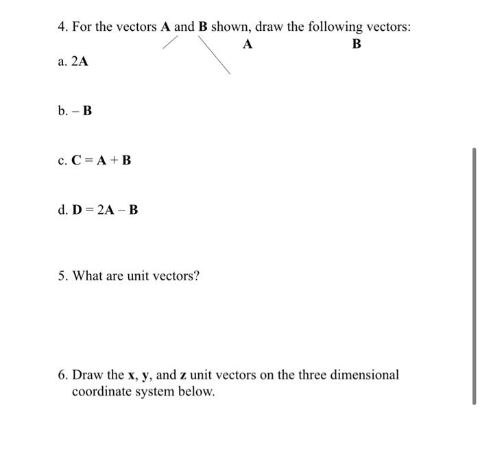 Solved 4. For the vectors A and B shown, draw the following | Chegg.com