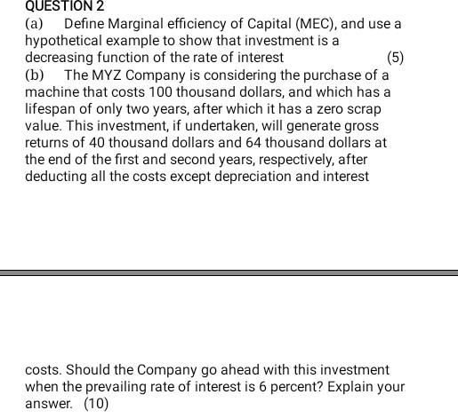 Solved QUESTION 2 (a) Define Marginal efficiency of Capital | Chegg.com