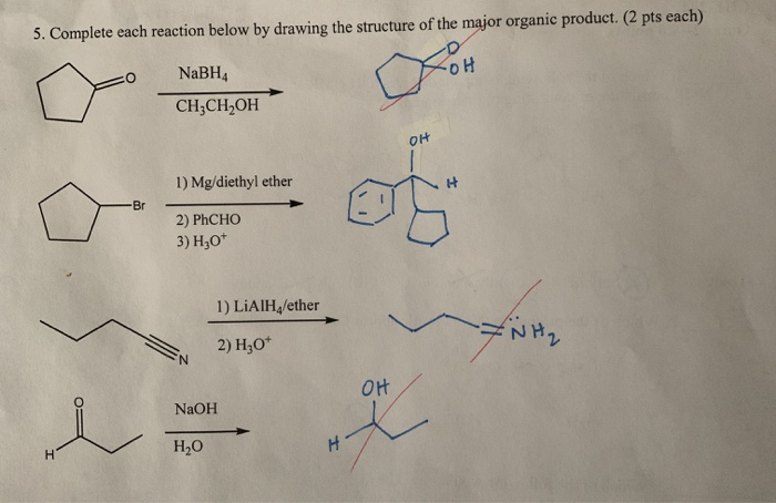 Solved 5. Complete each reaction below by drawing NaBH4 | Chegg.com