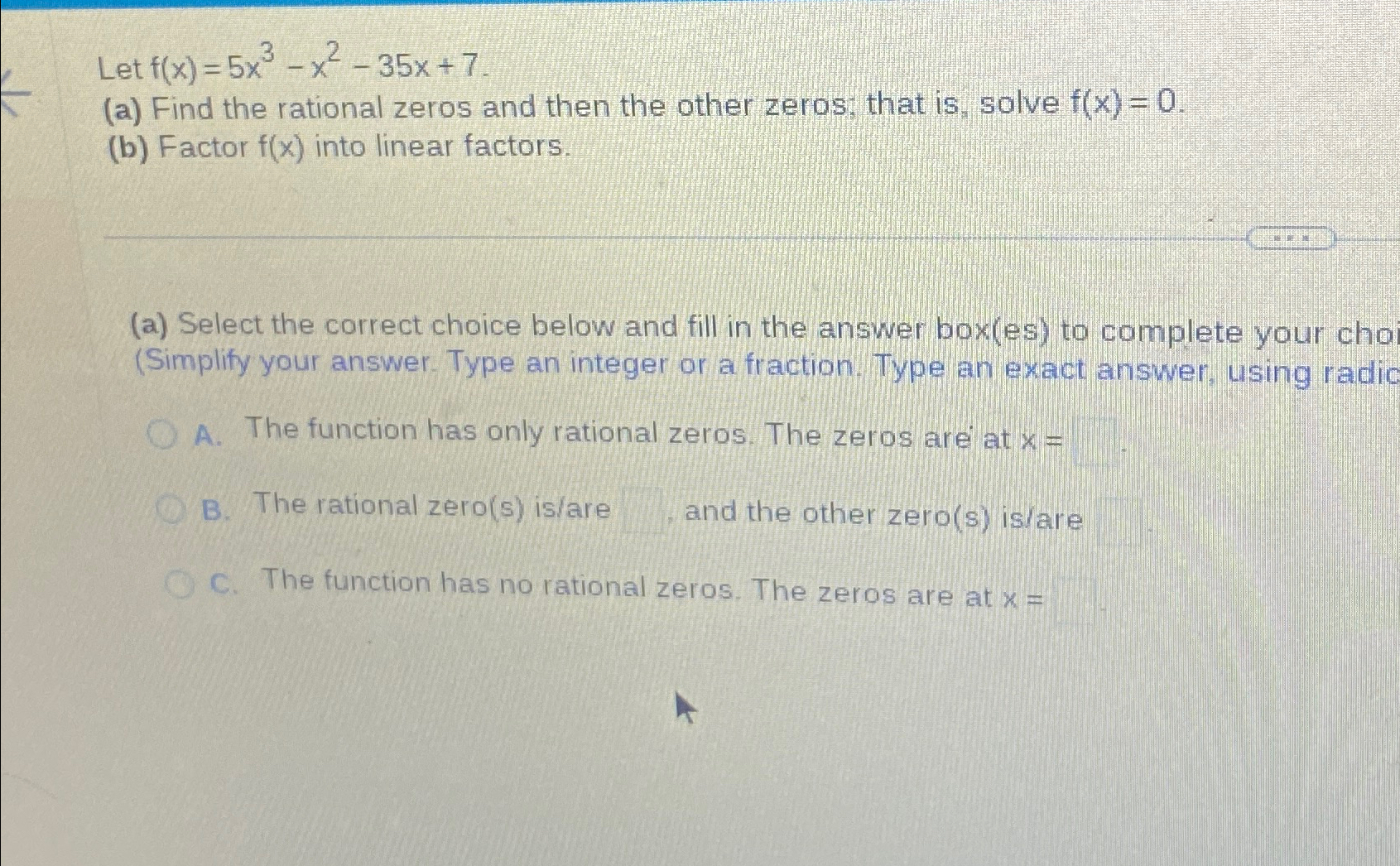Solved Let f(x)=5x3-x2-35x+7(a) ﻿Find the rational zeros and | Chegg.com