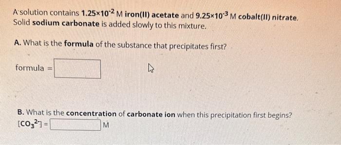 Solved A solution contains 1.25×10−2M iron(II) acetate and | Chegg.com