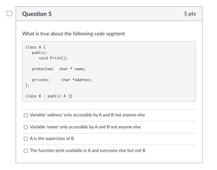 Solved Question 5 5 pts What is true about the following | Chegg.com