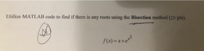 Solved Utilize MATLAB code to find if there is any roots | Chegg.com