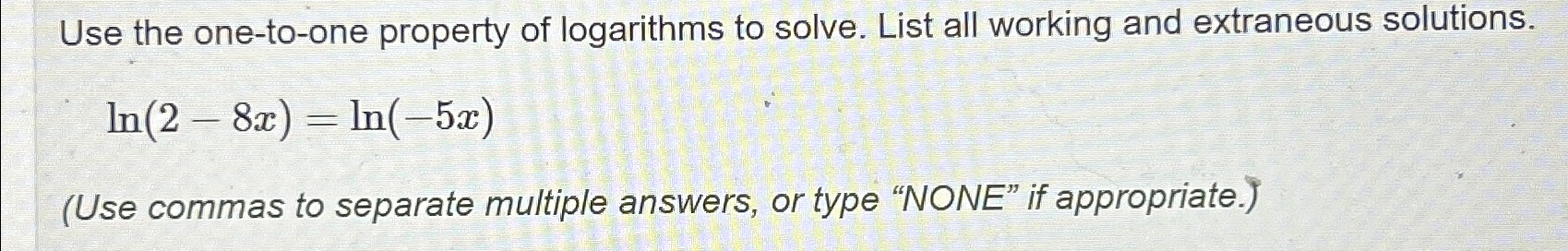 Solved Use the one-to-one property of logarithms to solve. | Chegg.com
