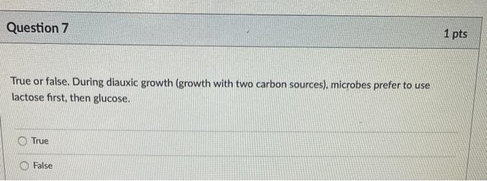 Solved True or false. During diauxic growth (growth with two | Chegg.com