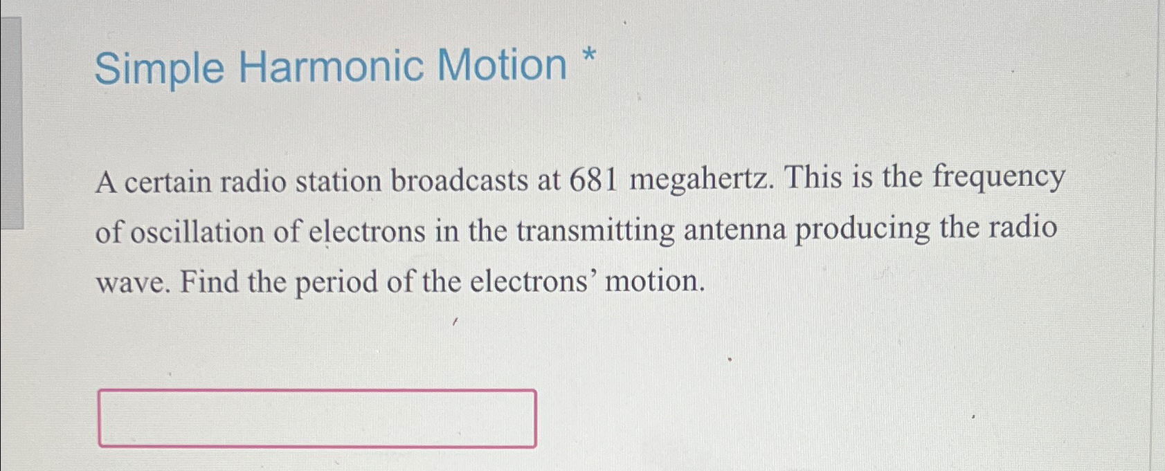 Solved Simple Harmonic Motion *A certain radio station | Chegg.com