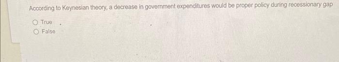 Solved According to Keynesian theory, a decrease in | Chegg.com