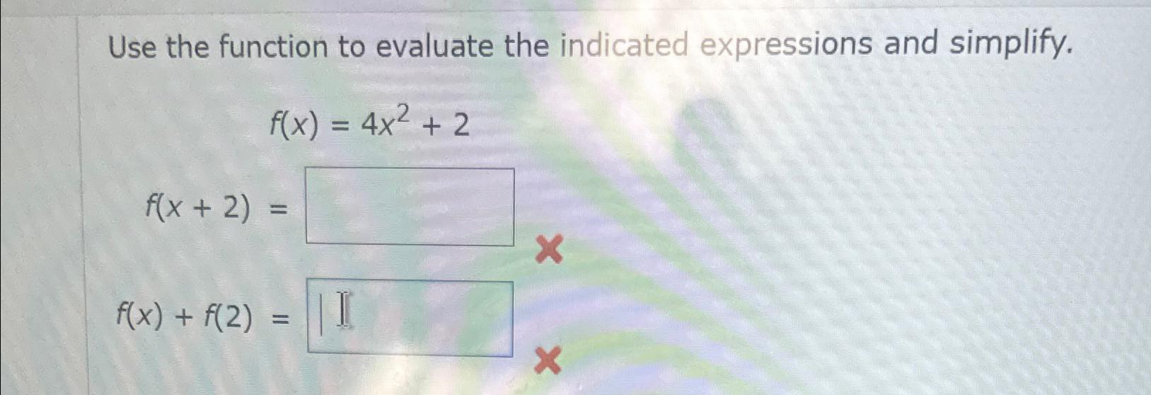 Solved Use The Function To Evaluate The Indicated 