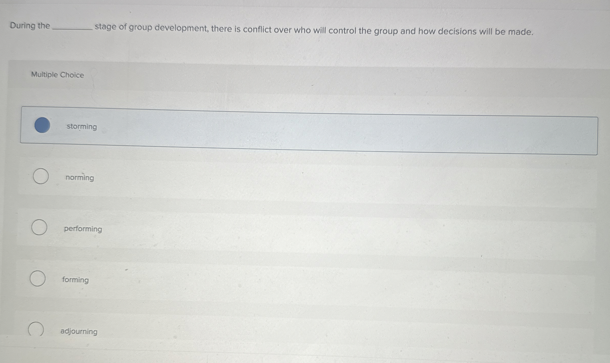 Solved During the ﻿stage of group development, there is | Chegg.com