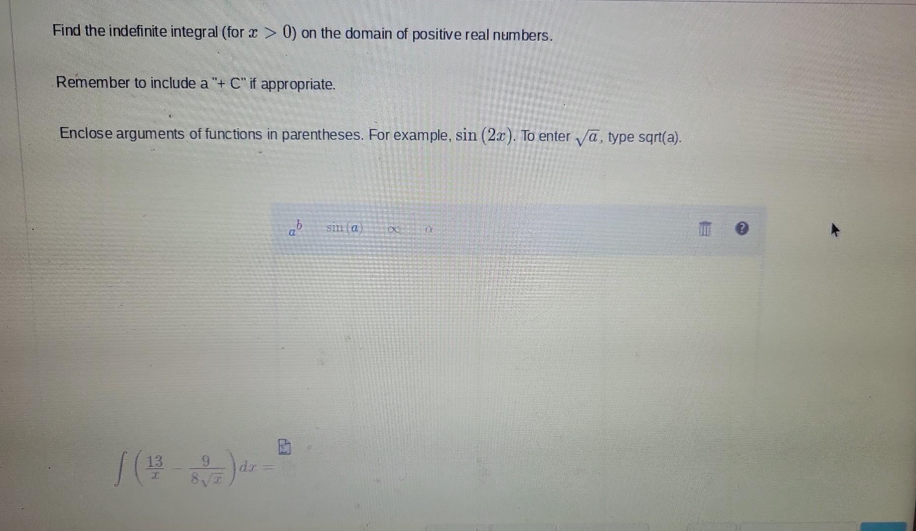 Solved Find the indefinite integral (for x>0 ) on the domain | Chegg.com