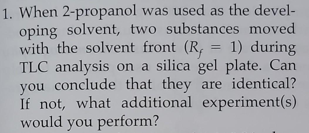 Solved 1. When 2-propanol was used as the developing | Chegg.com