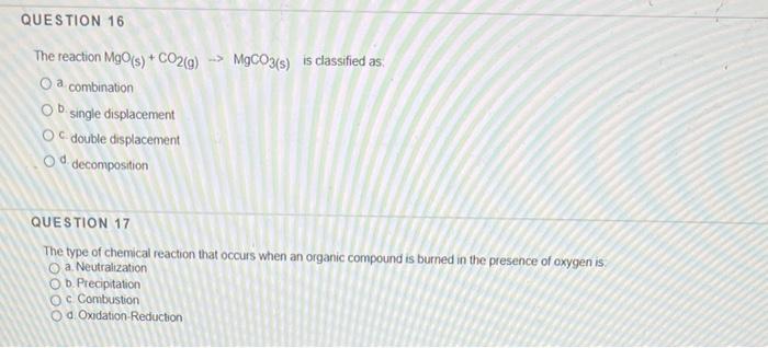 Solved QUESTION 16 The reaction MgO(s) + CO2(g) -> MgCO3(s) | Chegg.com
