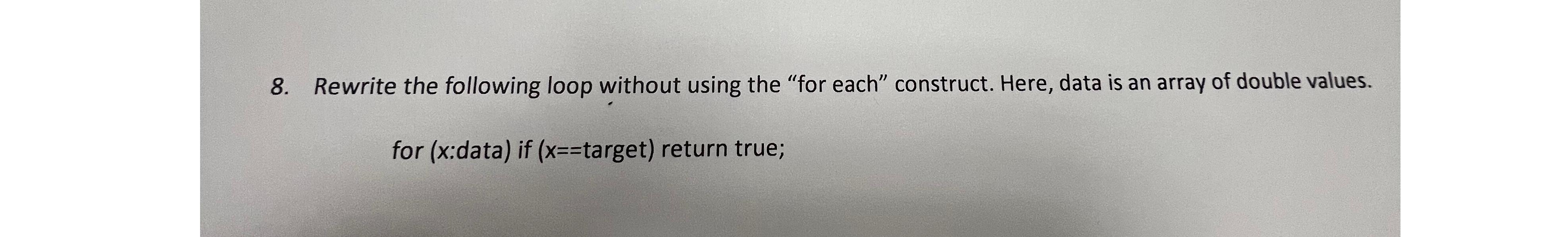 Solved Rewrite the following loop without using the "for | Chegg.com