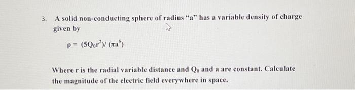 Solved 3. A solid non-conducting sphere of radius "a" has a | Chegg.com