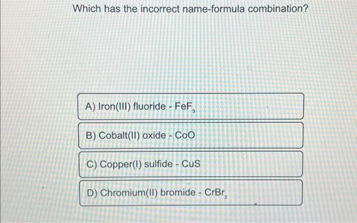 Solved Which has the incorrect name-formula combination? A) | Chegg.com