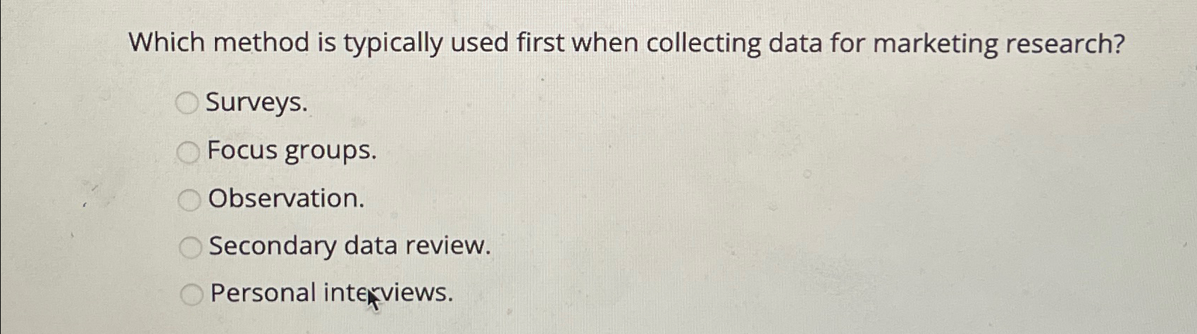 Solved Which method is typically used first when collecting | Chegg.com