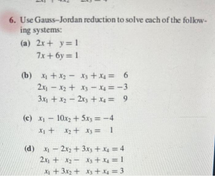 Solved 6. Use Gauss-Jordan reduction to solve each of the | Chegg.com