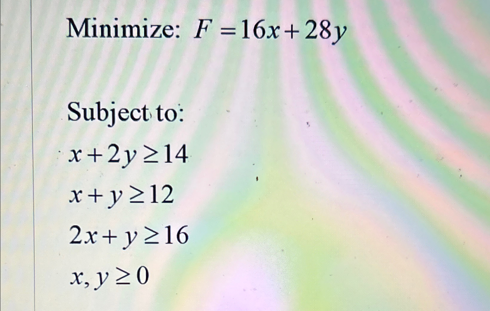 Solved Minimize: F=16x+28ySubject | Chegg.com