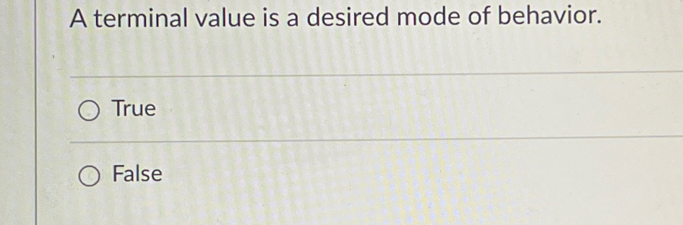 Solved A terminal value is a desired mode of | Chegg.com