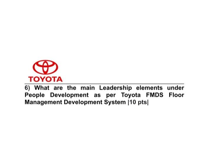Solved TOYOTA 6) What are the main Leadership elements under | Chegg.com