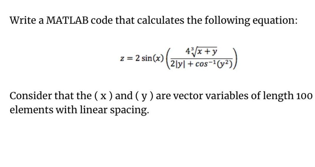 Solved Write a MATLAB code that calculates the following | Chegg.com
