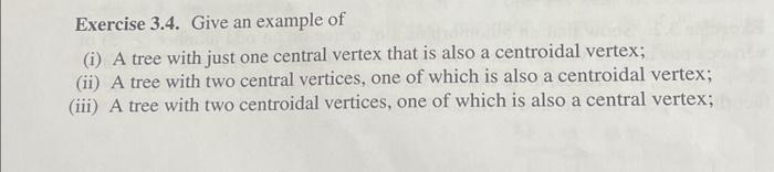 Exercise 3.4. Give an example of (i) A tree with just | Chegg.com