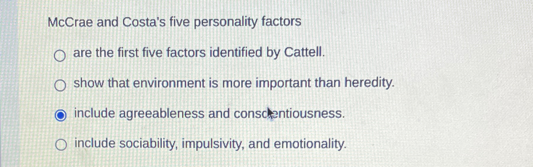 Solved McCrae and Costa's five personality factorsare the | Chegg.com