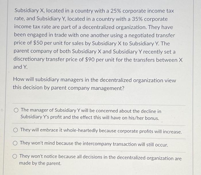 Solved Subsidiary X, located in a country with a 25% | Chegg.com