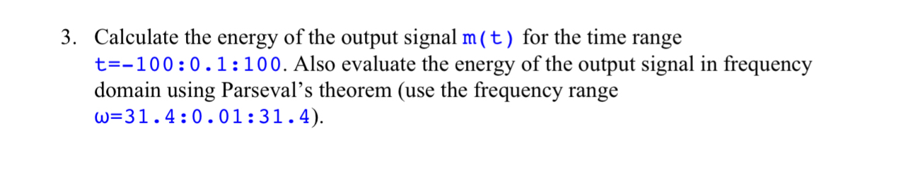 Solved Use Matlab:Calculate the energy of the output signal | Chegg.com