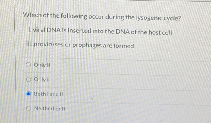 Solved Which of the following occur during the lysogenic | Chegg.com