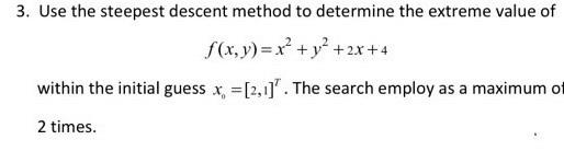 Solved 3. Use the steepest descent method to determine the | Chegg.com