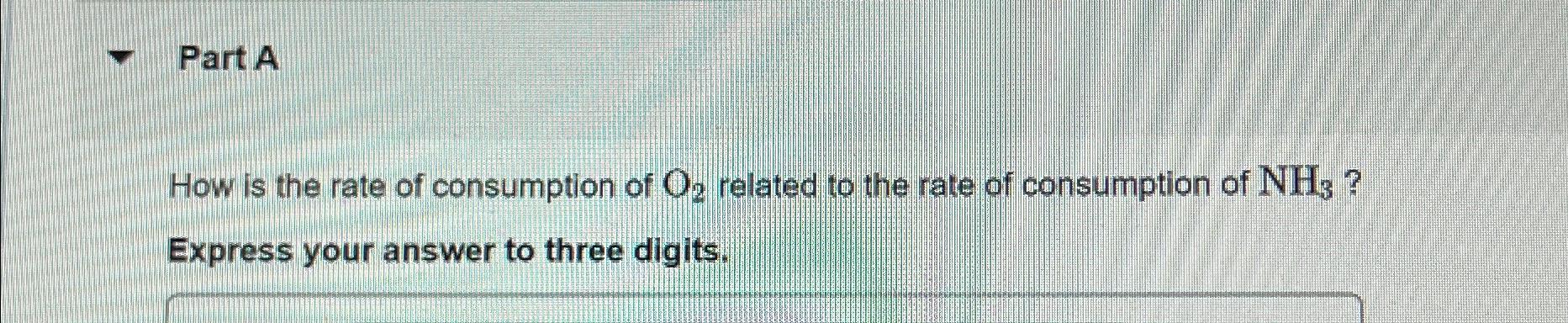 Solved Part AHow is the rate of consumption of O2 ﻿related | Chegg.com