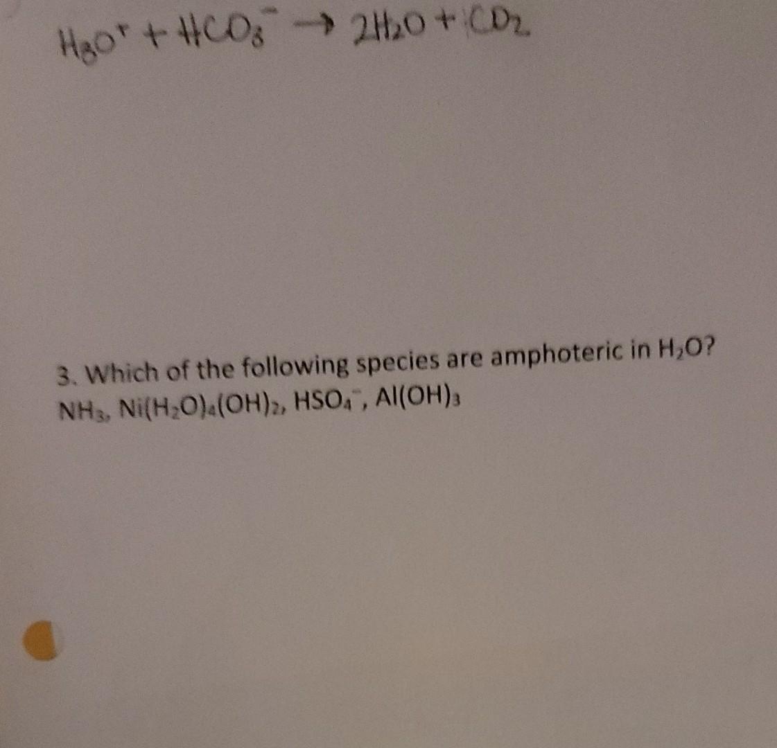 Solved H3O++HCO3−→2H2O+CO2 3. Which of the following species | Chegg.com
