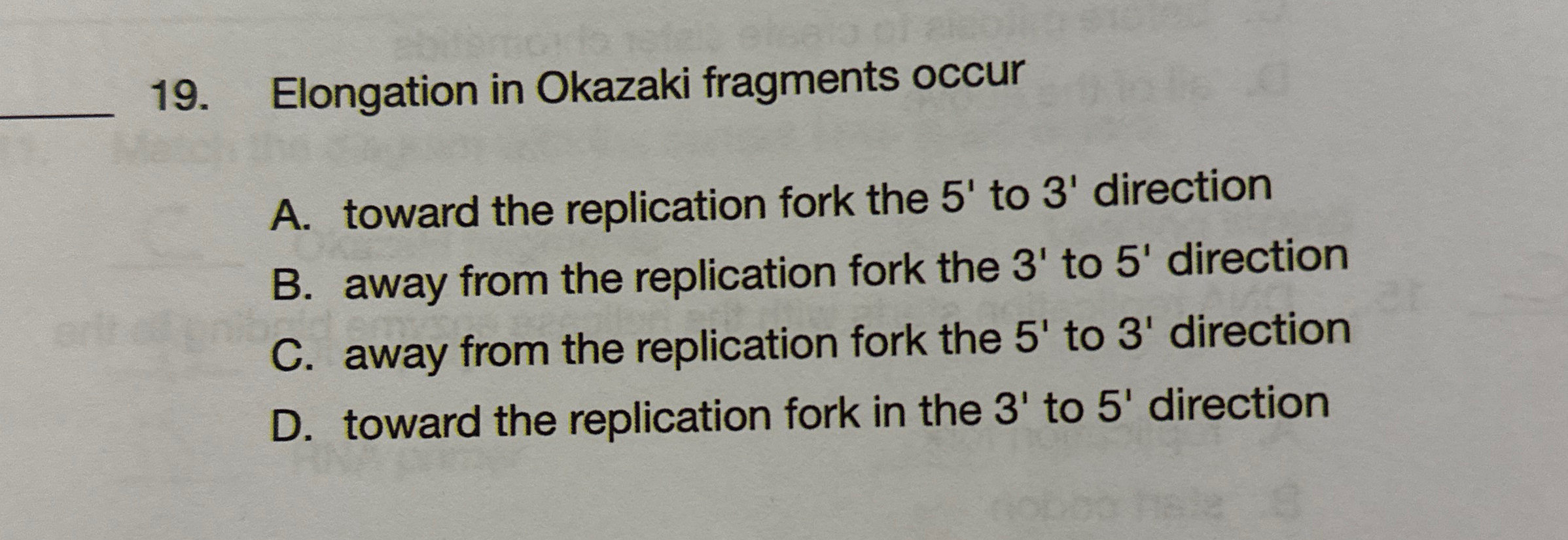 Solved Elongation in Okazaki fragments occurA. ﻿toward the | Chegg.com