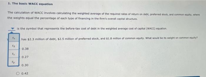 Solved 1. The basic WACC equation The calculation of WACC | Chegg.com