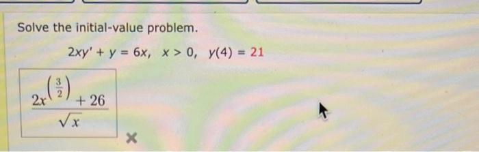 Solved Solve the initial-value problem. 2xy + y = 6x, x>0, | Chegg.com