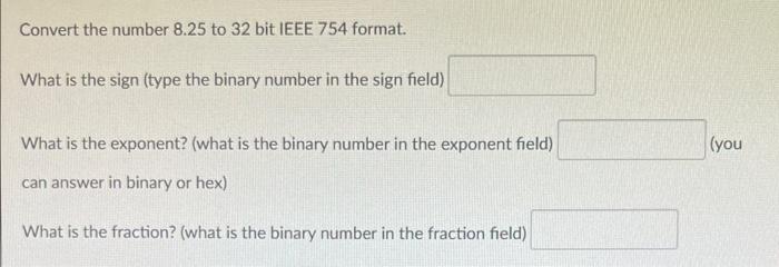 Solved Convert the number 8.25 to 32 bit IEEE 754 format. | Chegg.com