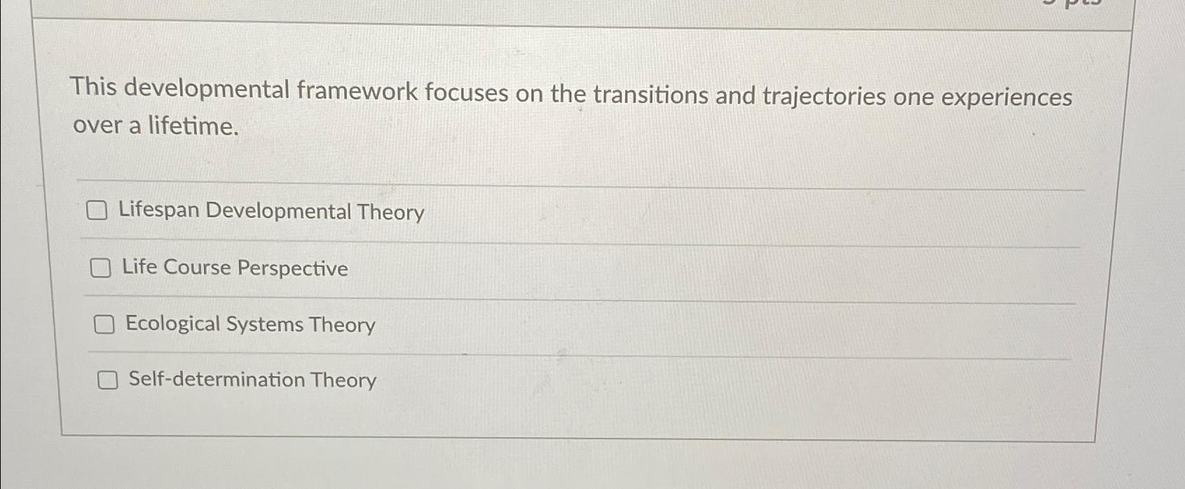 Solved This developmental framework focuses on the | Chegg.com