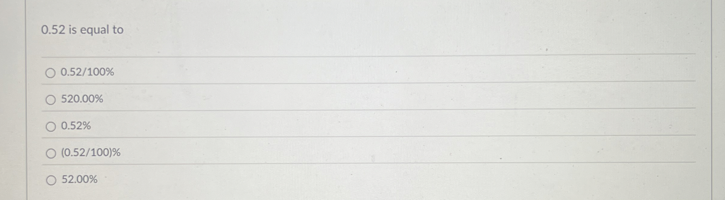 Solved 0.52 ﻿is equal to0.52100%520.00%0.52%(0.52100)%52.00% | Chegg.com