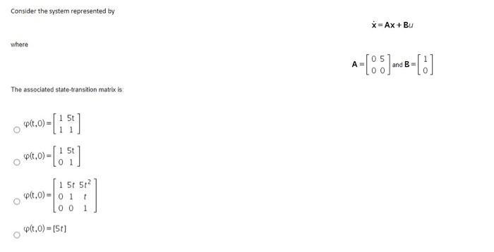 Solved Consider the system represented by X = Ax+Bu where 05 | Chegg.com