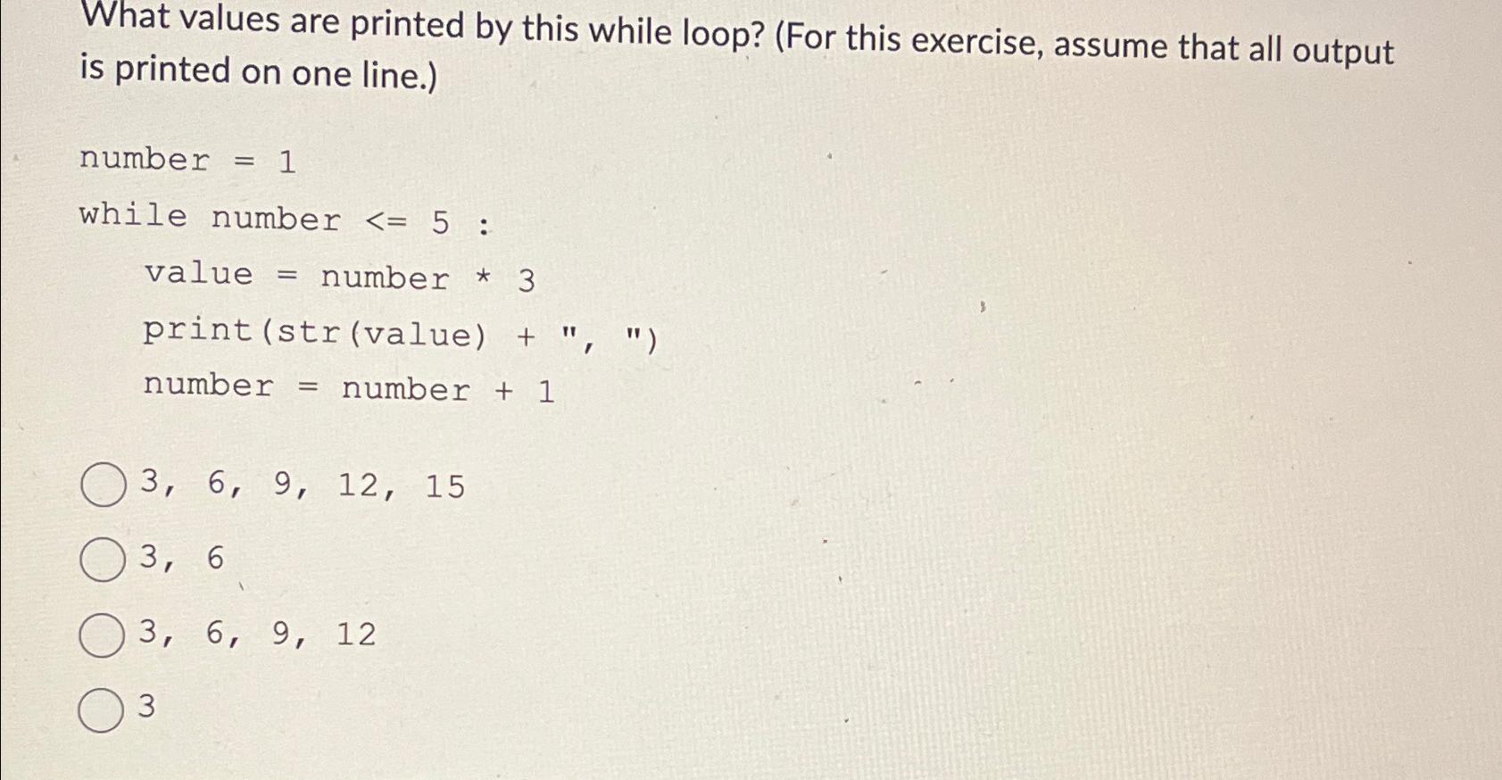 Solved What Values Are Printed By This While Loop For This