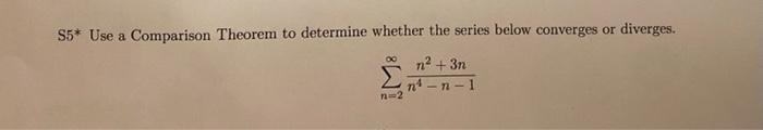 Solved a S5* Use a Comparison Theorem to determine whether | Chegg.com