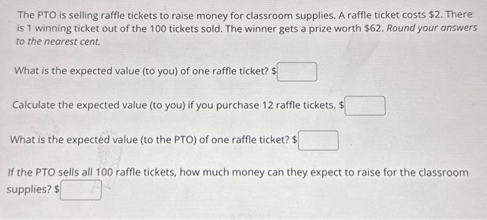 Solved The PTO is selling raffle tickets to raise money for | Chegg.com