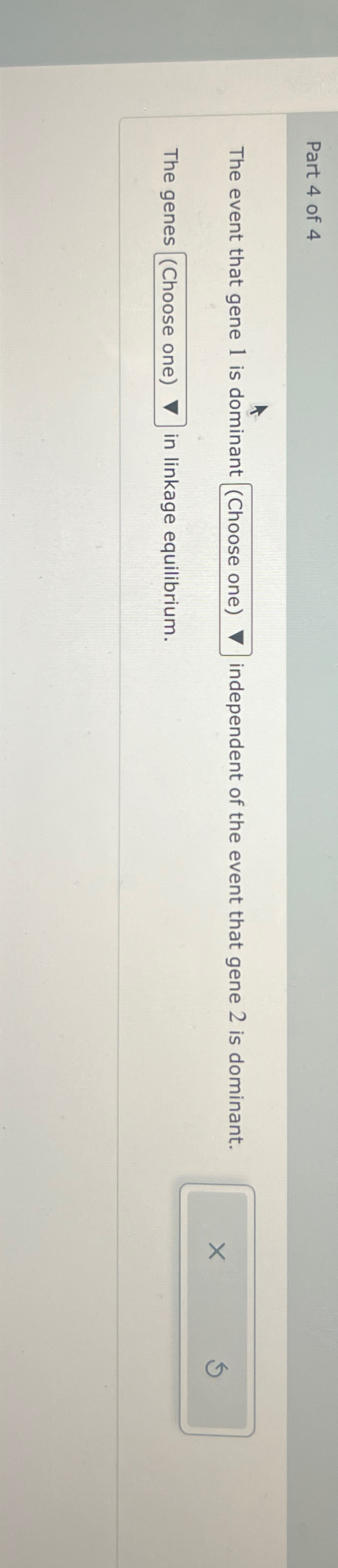 Solved Part 4 ﻿of 4The event that gene 1 ﻿is dominant | Chegg.com