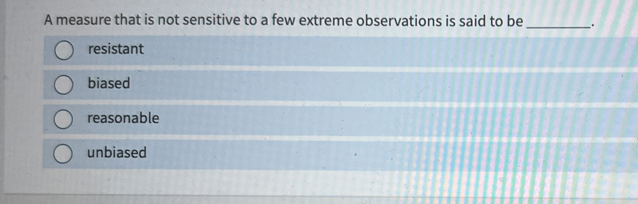 Solved A measure that is not sensitive to a few extreme | Chegg.com