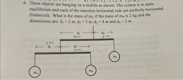 Solved 6. Three objects are hanging on a mobile as shown. | Chegg.com