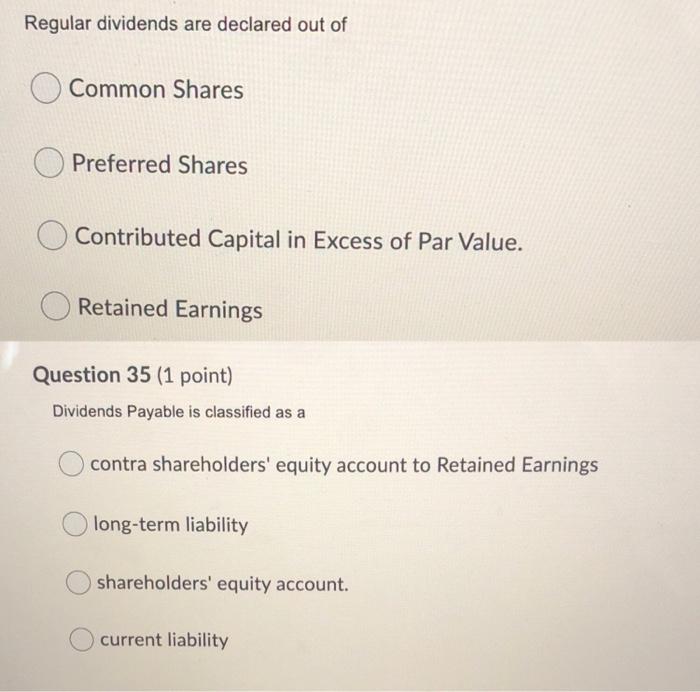 Solved Regular dividends are declared out of Common Shares | Chegg.com