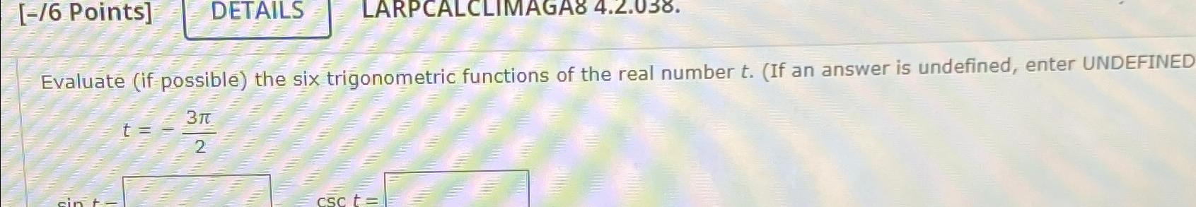 Solved [-/6 ﻿Points]DETAILSEvaluate (if possible) ﻿the six | Chegg.com